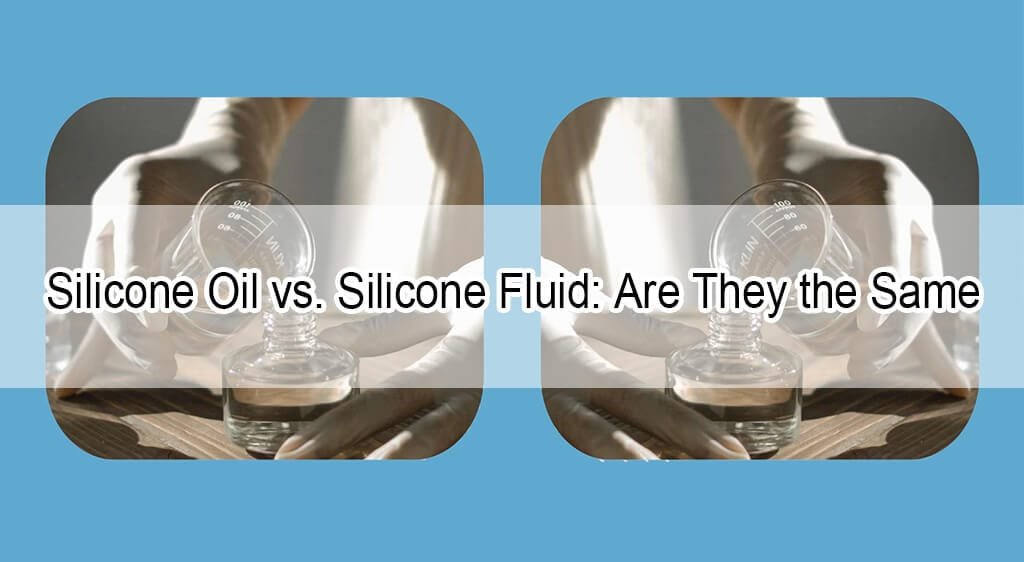 Silicone Oil vs. Silicone Fluid: Key Differences and Applications